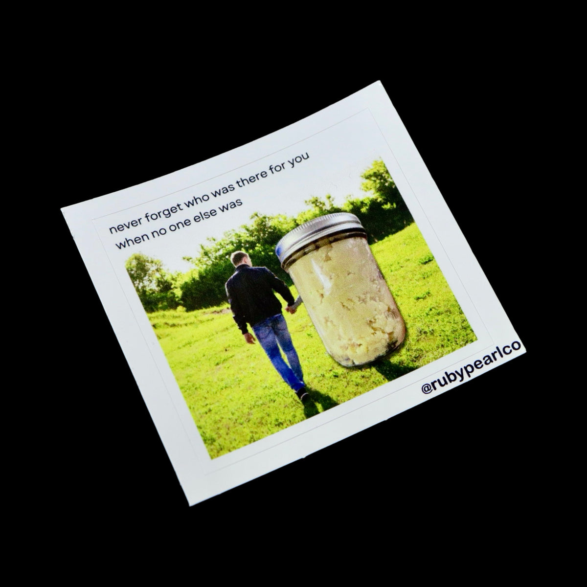 Who Was There For You Meme Sticker — RubyPearlCo